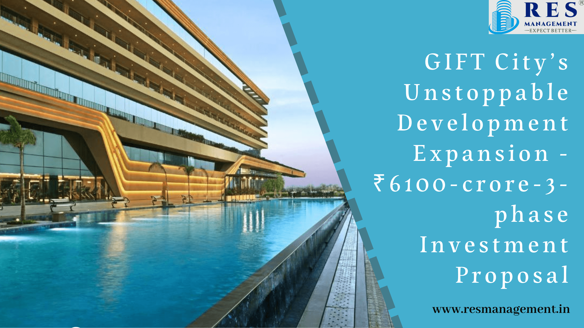 GIFT City’s Unstoppable Development Expansion - ₹6100-crore-3-phase ...